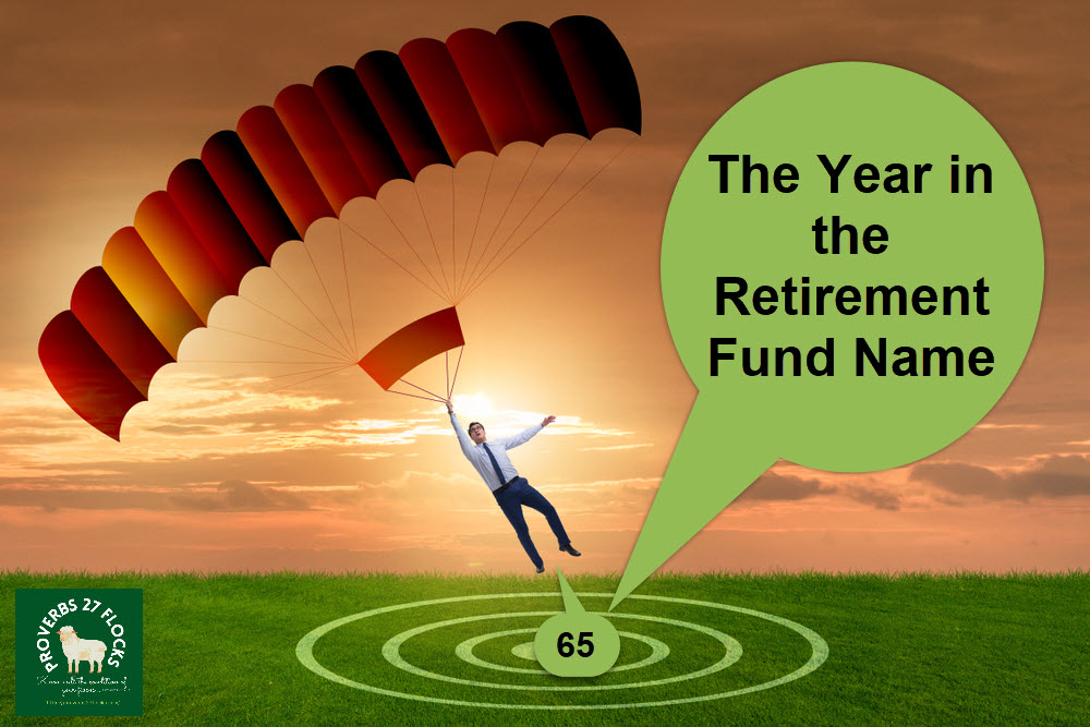 Do You See a Year in the Fund Name? – Know Your Flocks & Herds