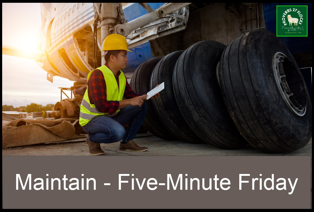 MAINTAIN: Five-Minute Friday – Know Your Flocks & Herds