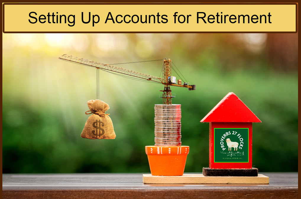 Setting Up Retirement Accounts – Know Your Flocks & Herds