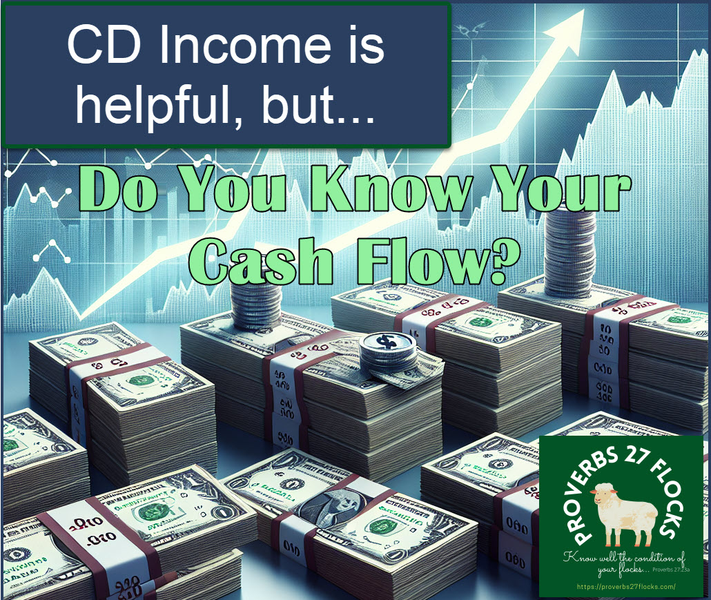Do You Know Your CD Cash Flow? – Know Your Flocks & Herds