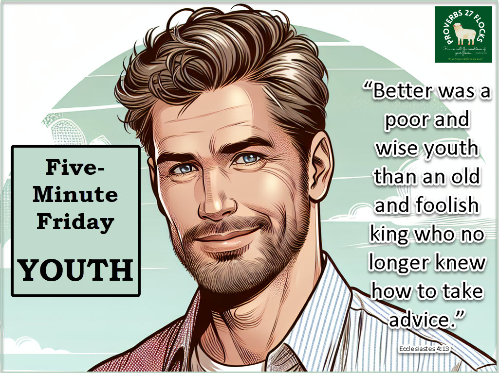YOUTH: Five-Minute Friday – Know Your Flocks & Herds